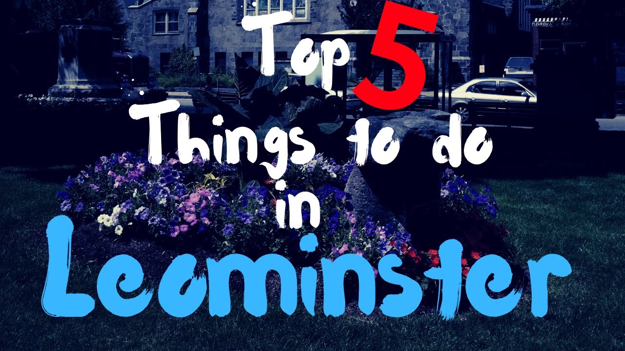 5 Best Things to do in Leominster - YouTube
