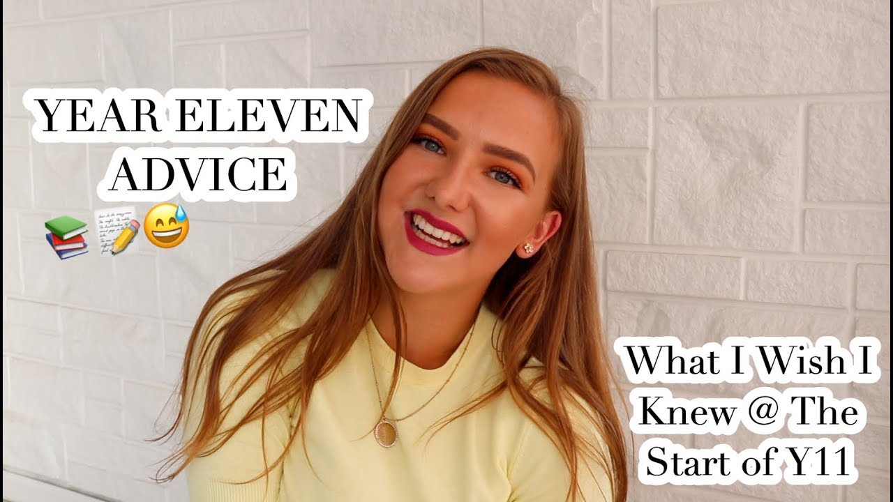 WHAT I WISH I KNEW AT THE START OF YEAR ELEVEN! | year eleven advice ...