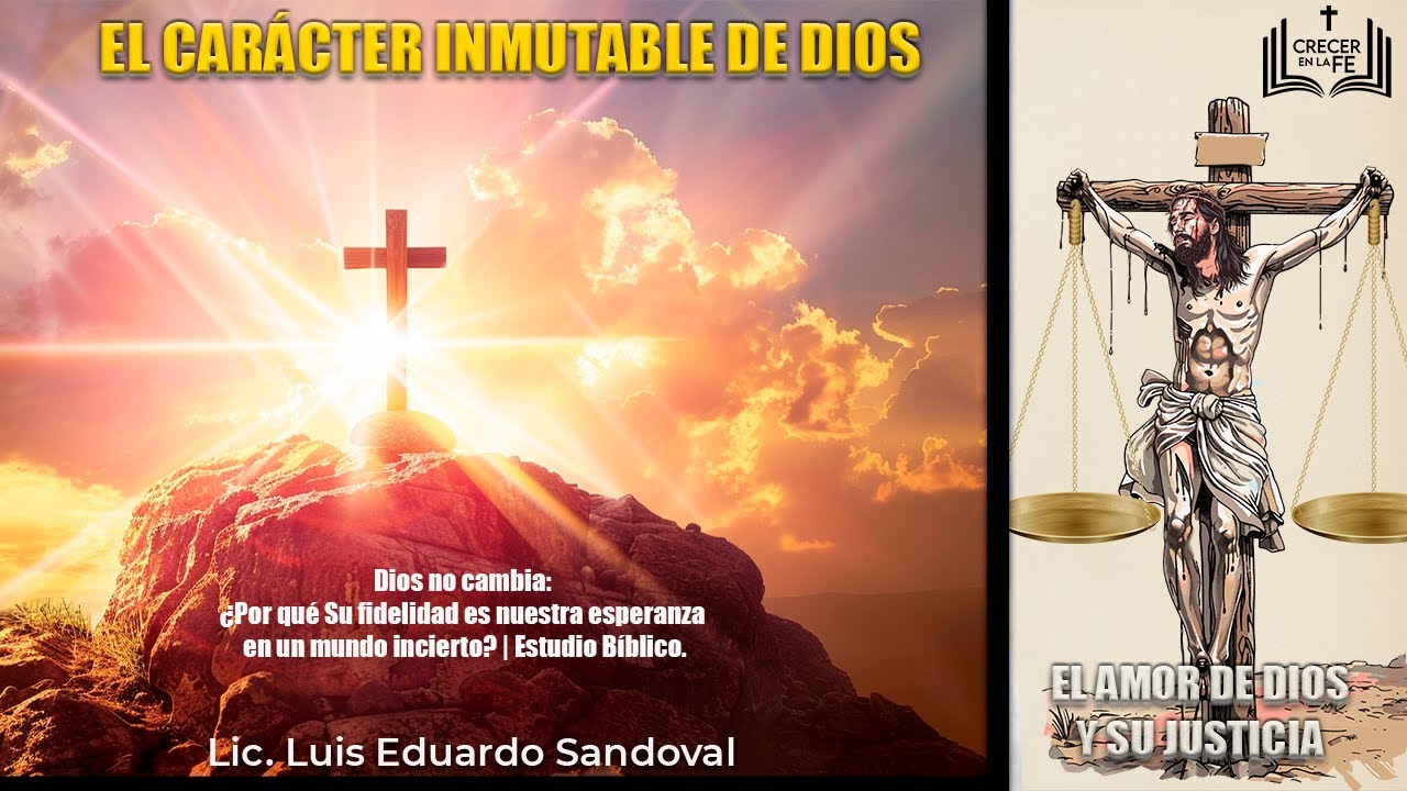 El carácter inmutable de Dios. Dios no cambia Su fidelidad es nuestra ...