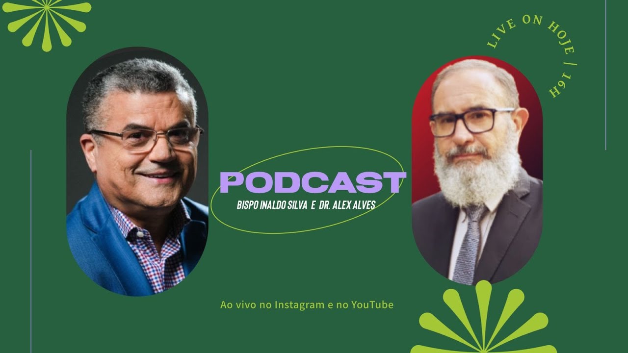 PODCAST | DR. ALEX ALVES E BISPO INALDO SILVA - YouTube