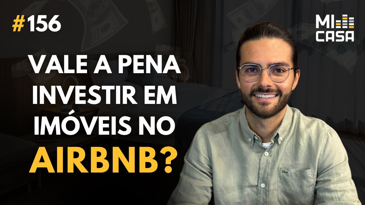 Vale a pena investir em Airbnb? Descubra estratégias e lucros reais com Gustavo Mello | Mi Casa ...