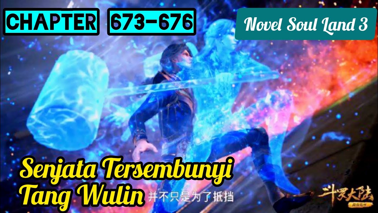 Senjata Tersembunyi Tang Wulin || Novel Soul Land 3 || Chapter 673 ...