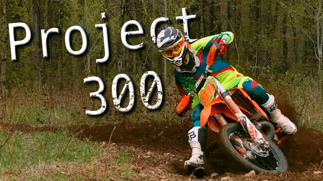 Project 300 (KTM 250xc Conversion) - YouTube