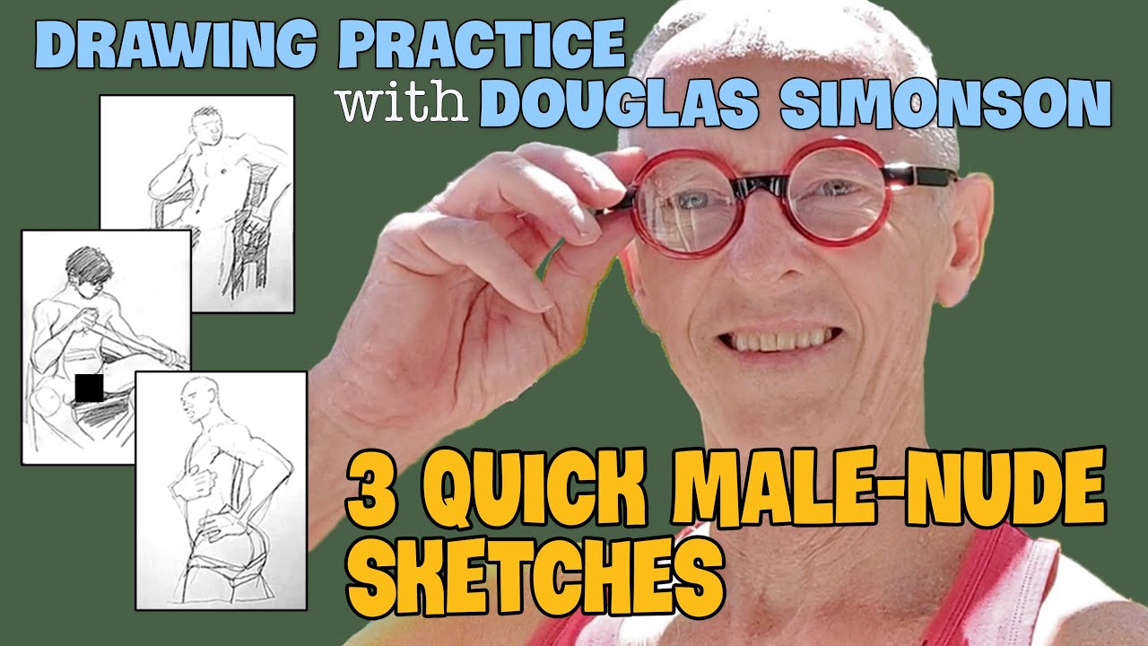Drawing Practice with Douglas Simonson: 3 Quick Male-Nude Sketches from June 2020 - YouTube