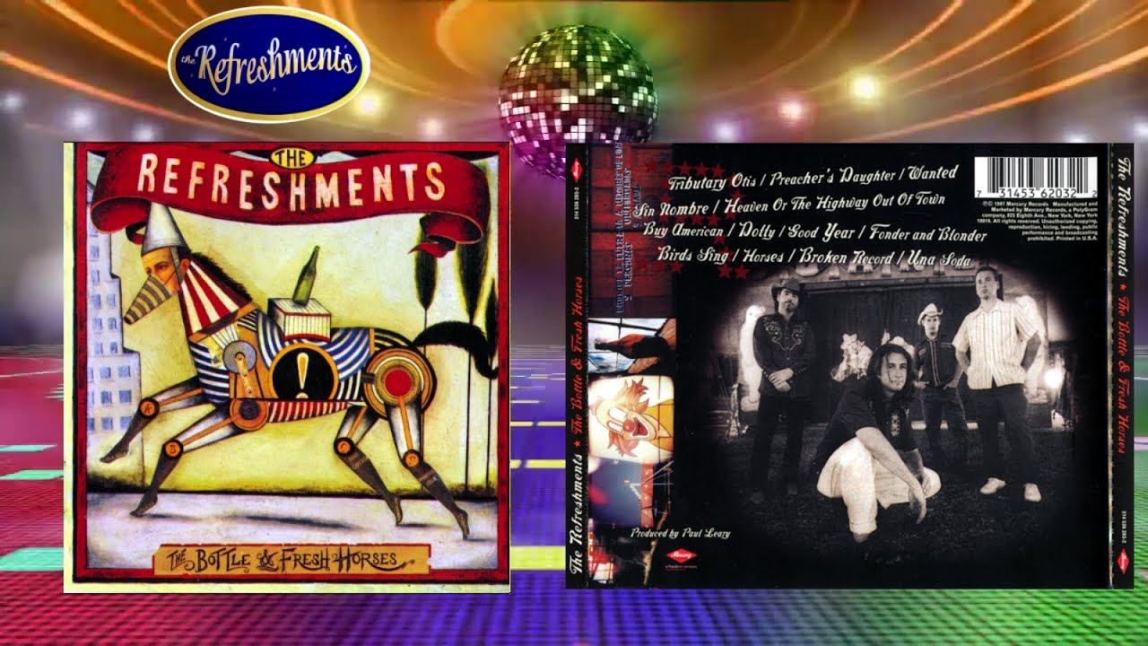 The Refreshments (USA) - The Bottle & Fresh Horses 1997 - Full Album ...