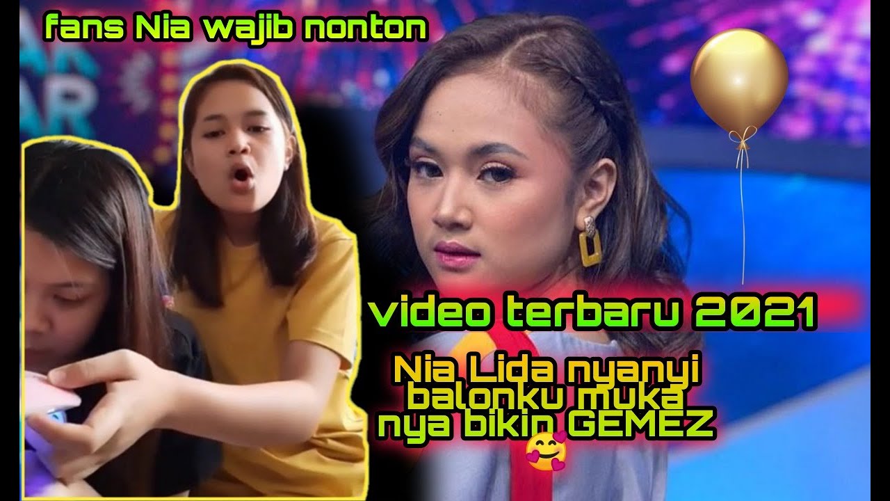 NIA LIDA TERBARU 2021 NIA NYANYI LAGU BALON KU MUKA NYA GEMEZ BANGET ...