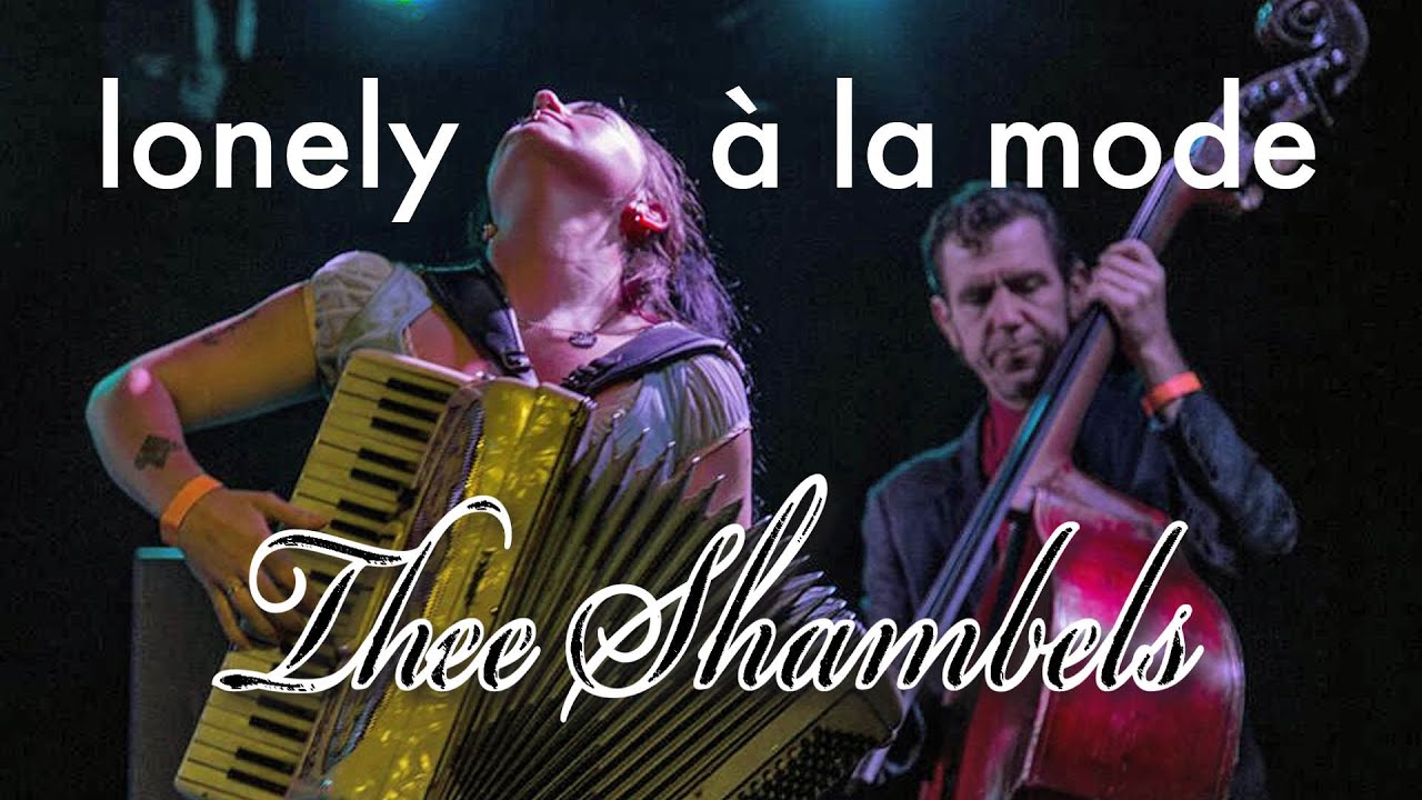 Lonely à la Mode - Thee Shambels - YouTube