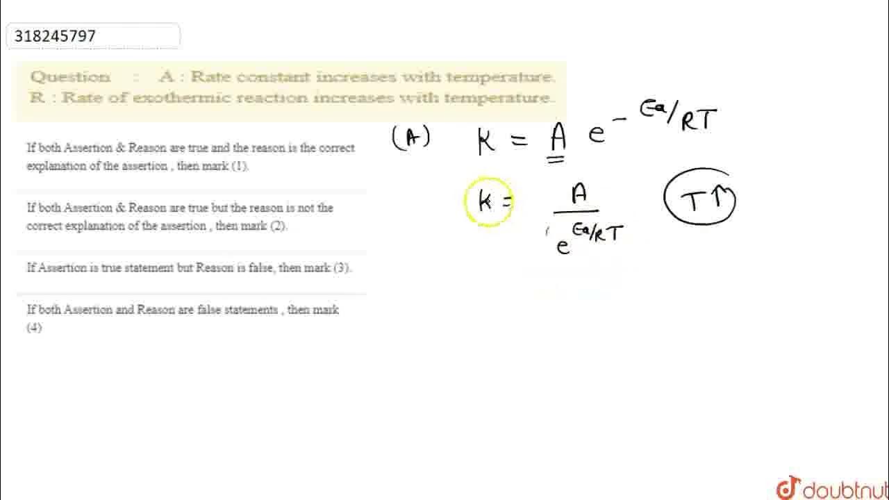 A : Rate constant increases with temperature. R : Rate of exothermic reaction increases with tem ...