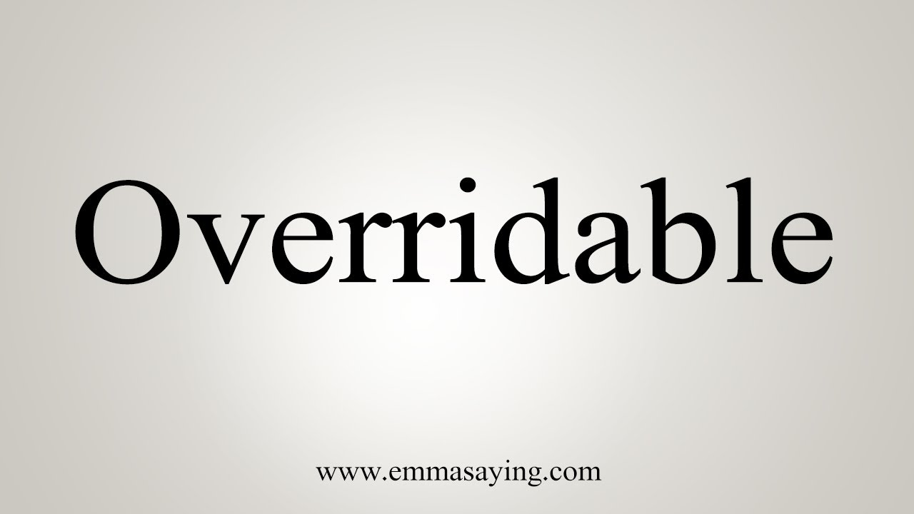 How To Say Overridable - YouTube