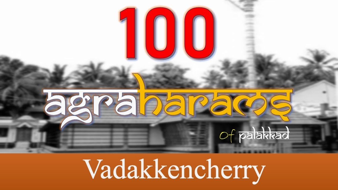 Vadakkencherry Agraharam - 100 Agraharams Project - YouTube