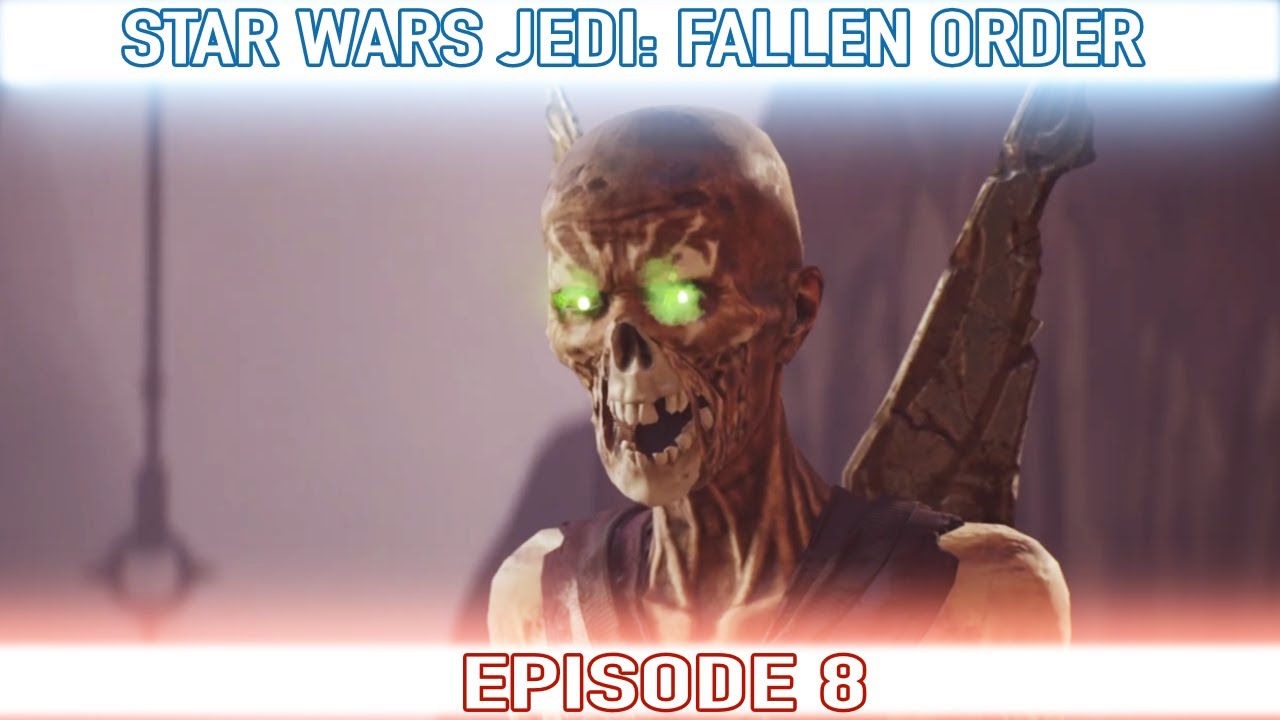 Star Wars Jedi: Fallen Order - Episode 8 - Gogara & Nydak Alpha - PBD ...