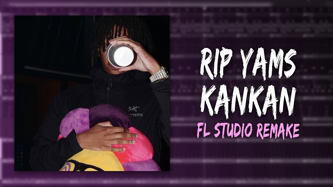 How Kankan – "Rip Yams " Was Made In 3 Minutes (FL STUDIO REMAKE) - YouTube