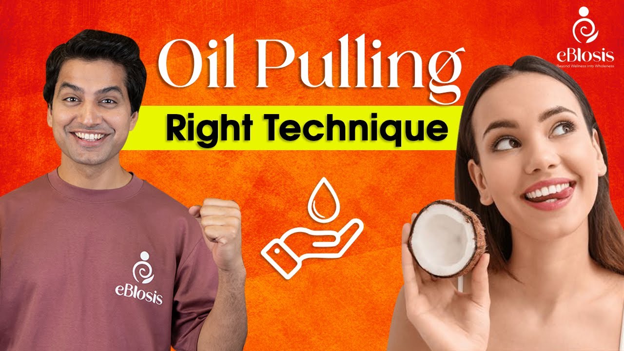 How To Do Oil Pulling The Right Way | Ayurvedic Guide | Dr Vikas ...