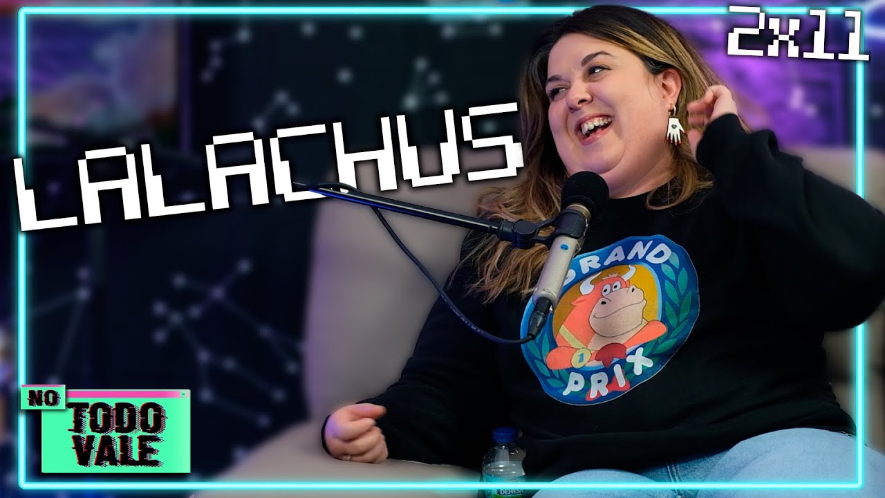 NO TODO VALE CON LALACHUS - YouTube