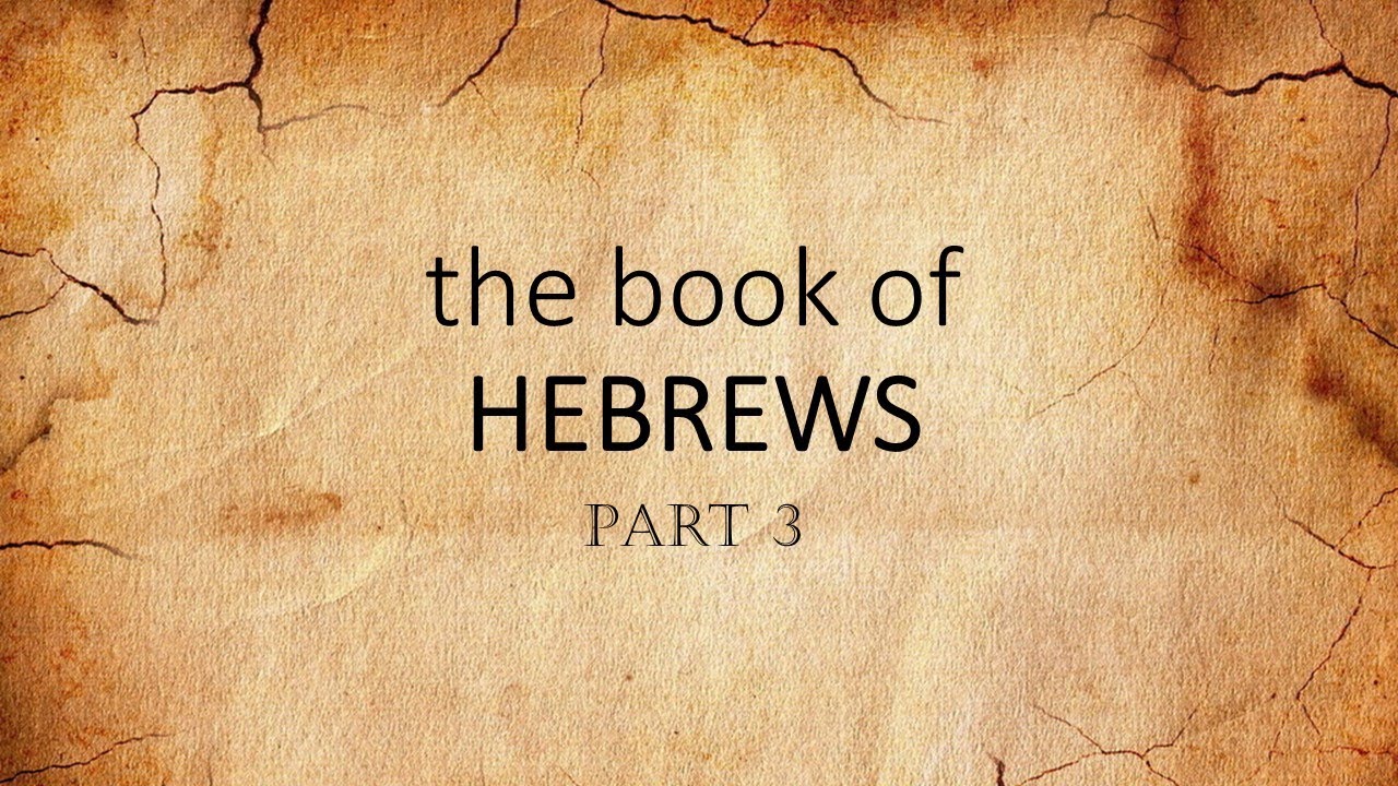 Bible Study / Hebrews Part 3 - YouTube