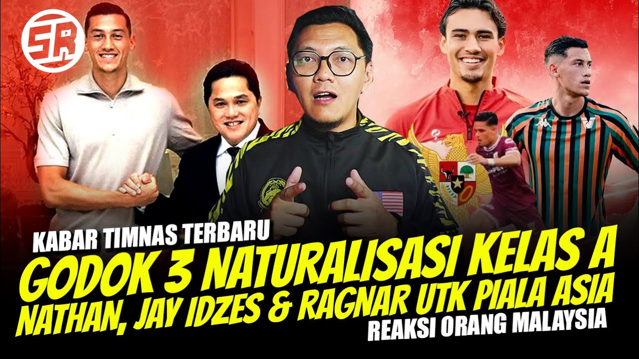 Kabar timnas terbaru! godok 3 naturalisasi nathan,jay idzes, ragnar - Pemain Kelas A - YouTube