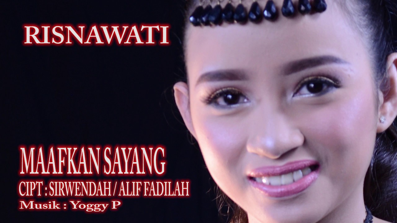 Risnawati Maafkan Sayang - YouTube