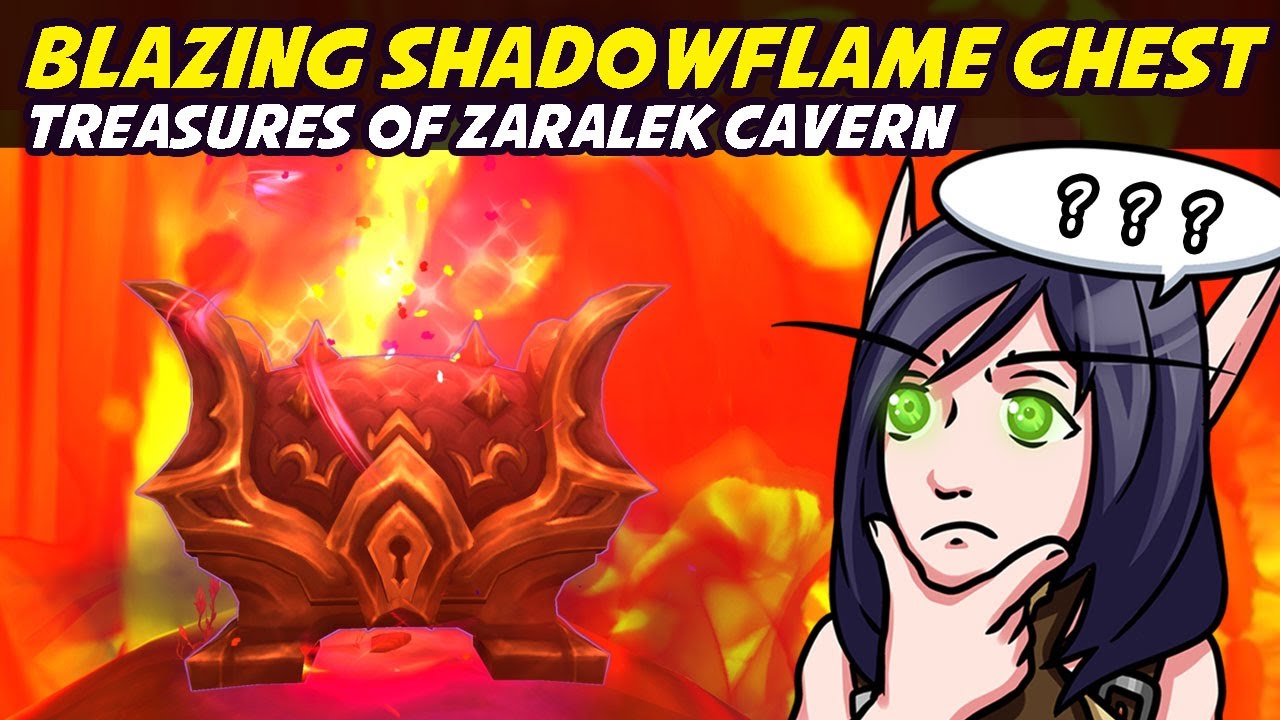 Blazing Shadowflame Chest - Treasures of Zaralek Cavern - YouTube