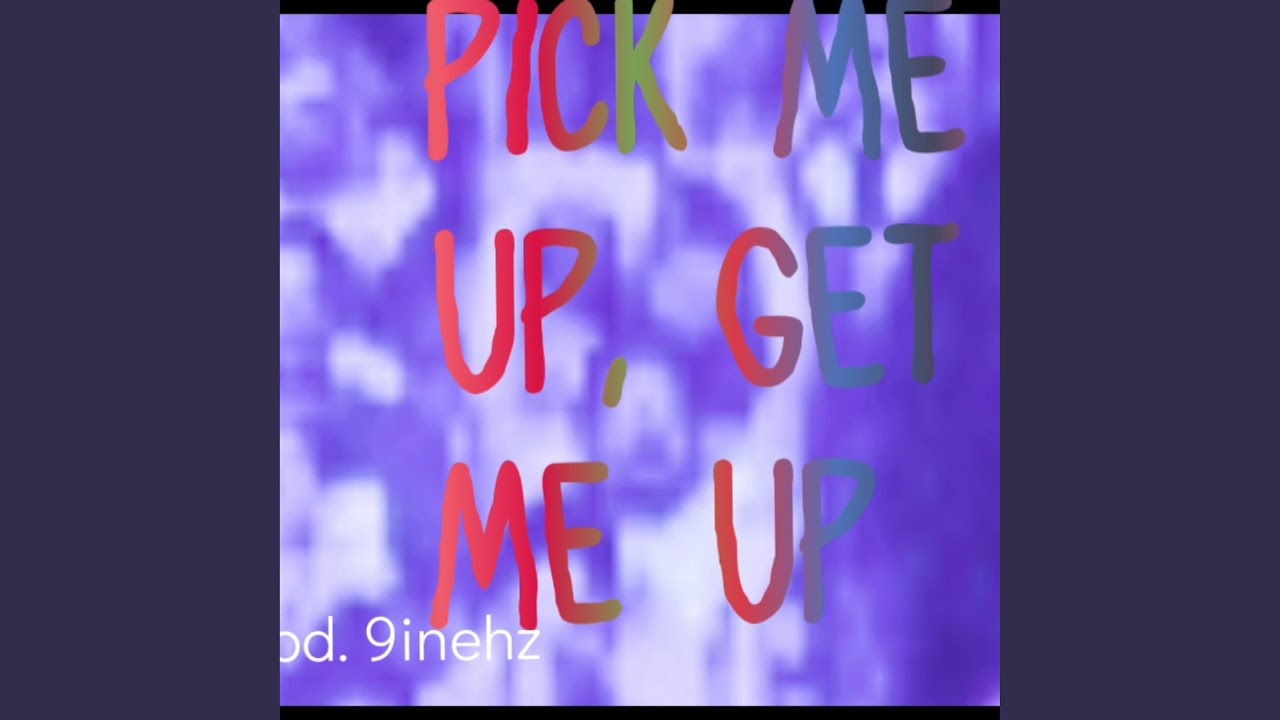 Pick me up, get me up - YouTube