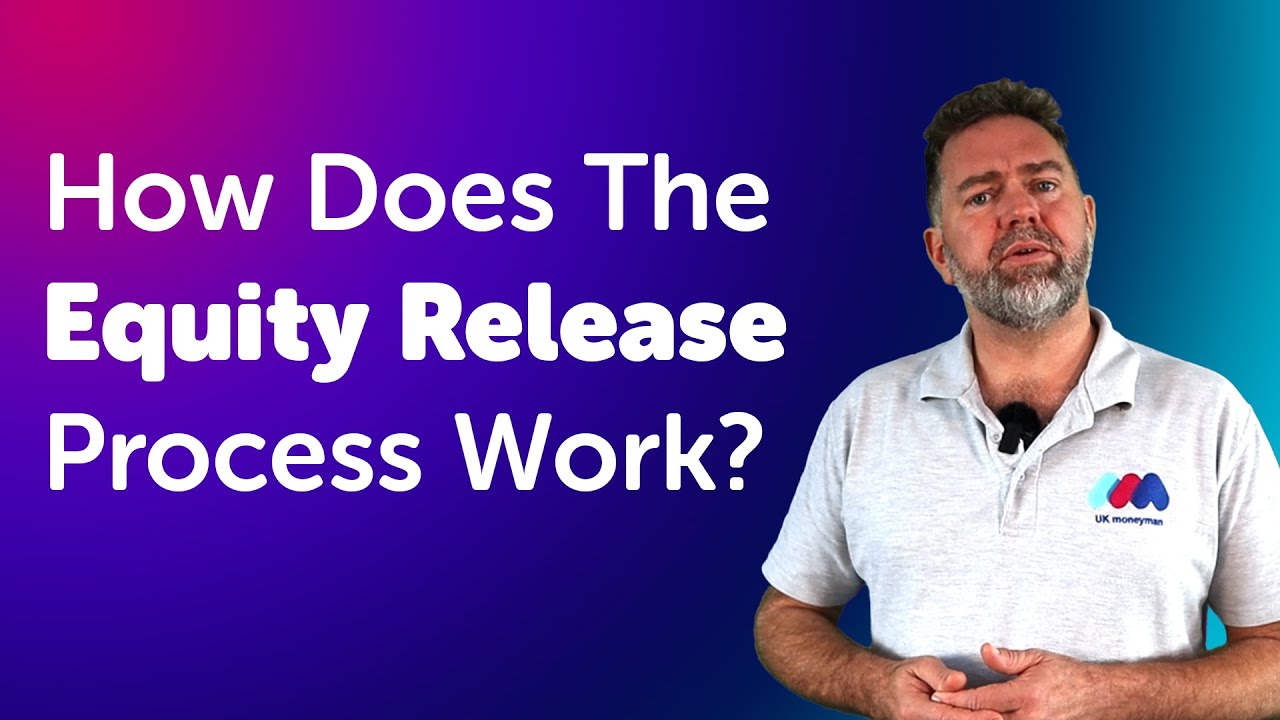How Does The Equity Release Process Work? | Equity Release Advice UK ...