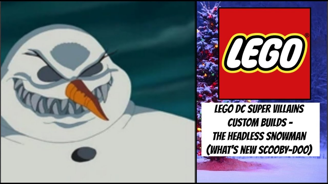 LEGO DC Super Villains Custom Builds - The Headless Snowman (What's New Scooby Doo) - YouTube