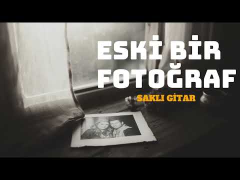 Eski Bir Fotoğraf - Saklı Gitar