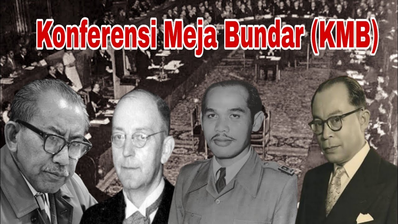 SEJARAH TERJADINYA KONFERENSI MEJA BUNDAR (KMB) | APA YANG DIBAHAS ...