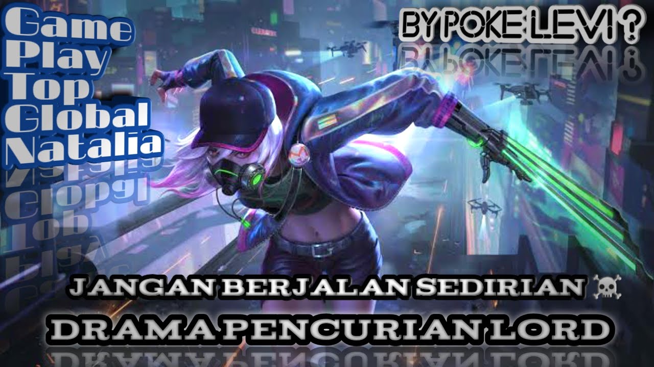 game play top global Natalia by Poke Levi? - pembunuh dari belakang | MLBB - YouTube