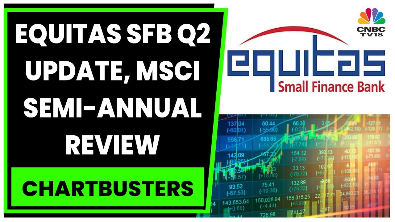 Equitas SFB's Q2FY23 Update, MSCI Semi-Annual Index Review On Nov 10 ...