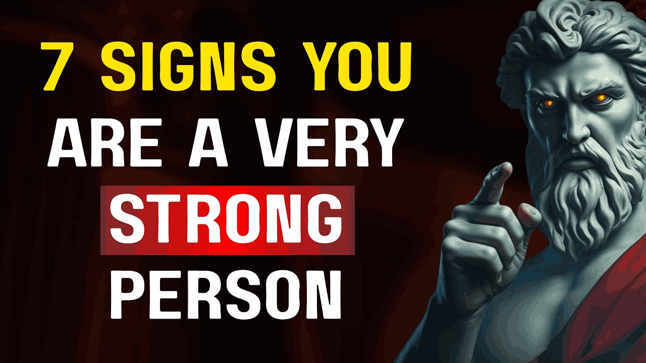 7 SIGNS You Are a VERY STRONG PERSON | POWERFUL STOIC - YouTube
