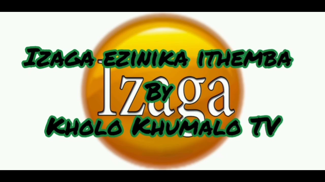 IZAGA:Ezikhuthaza ukubekezela , By INtungwa lasenhla kwaSokhumalo - YouTube