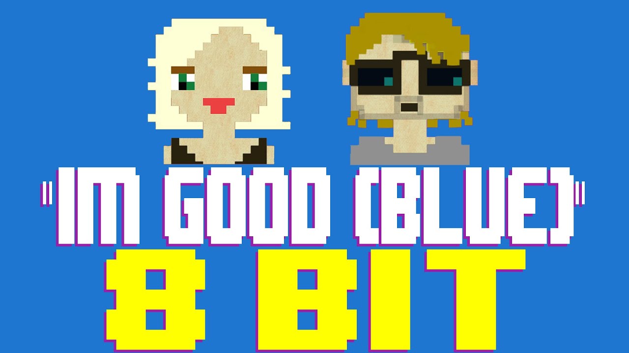 I'm Good (Blue) [8 Bit Tribute to David Guetta & Bebe Rexha] - 8 Bit ...
