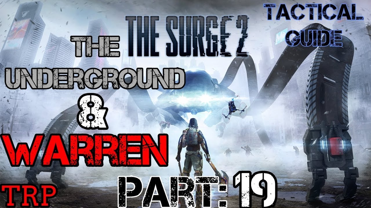 The Surge 2: PT-19 - The Underground - Warren - Walkthrough - YouTube