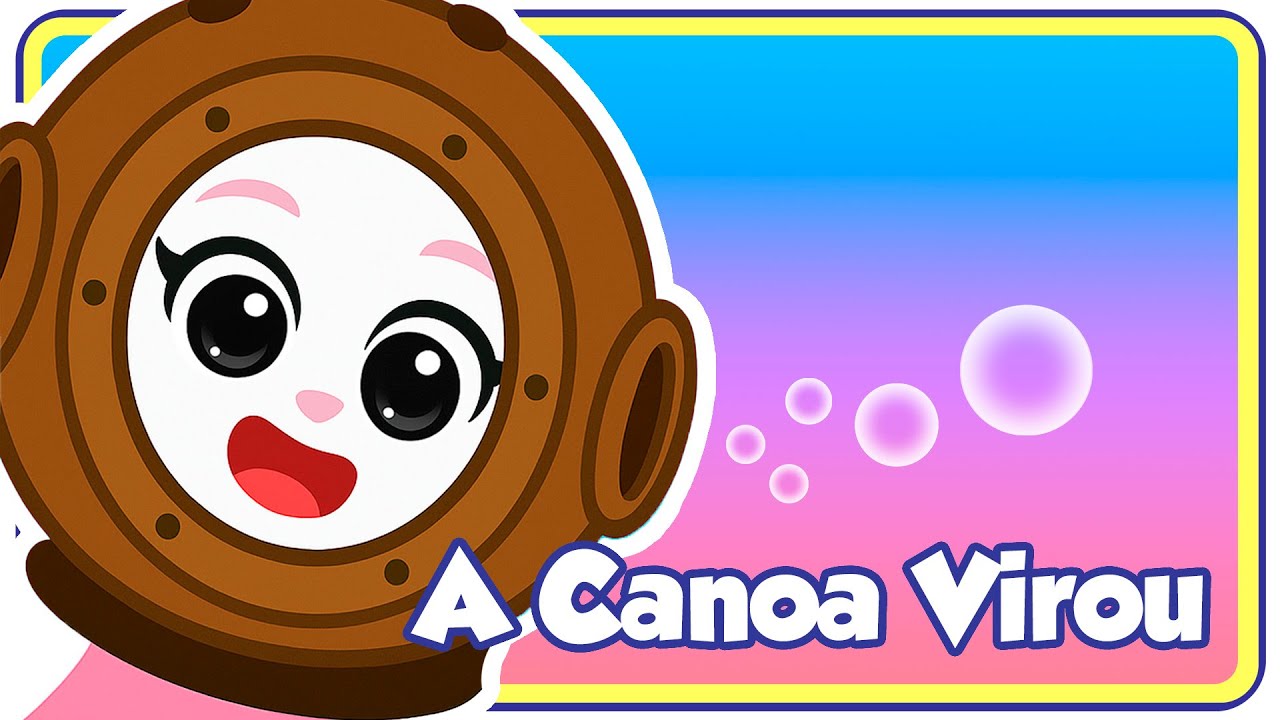A Canoa Virou - Música infantil - Canções para crianças - YouTube