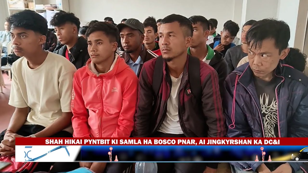 SHAH HIKAI PYNTBIT KI SAMLA HA BOSCO PNAR, AI JINGKYRSHAN KA DC&I - YouTube