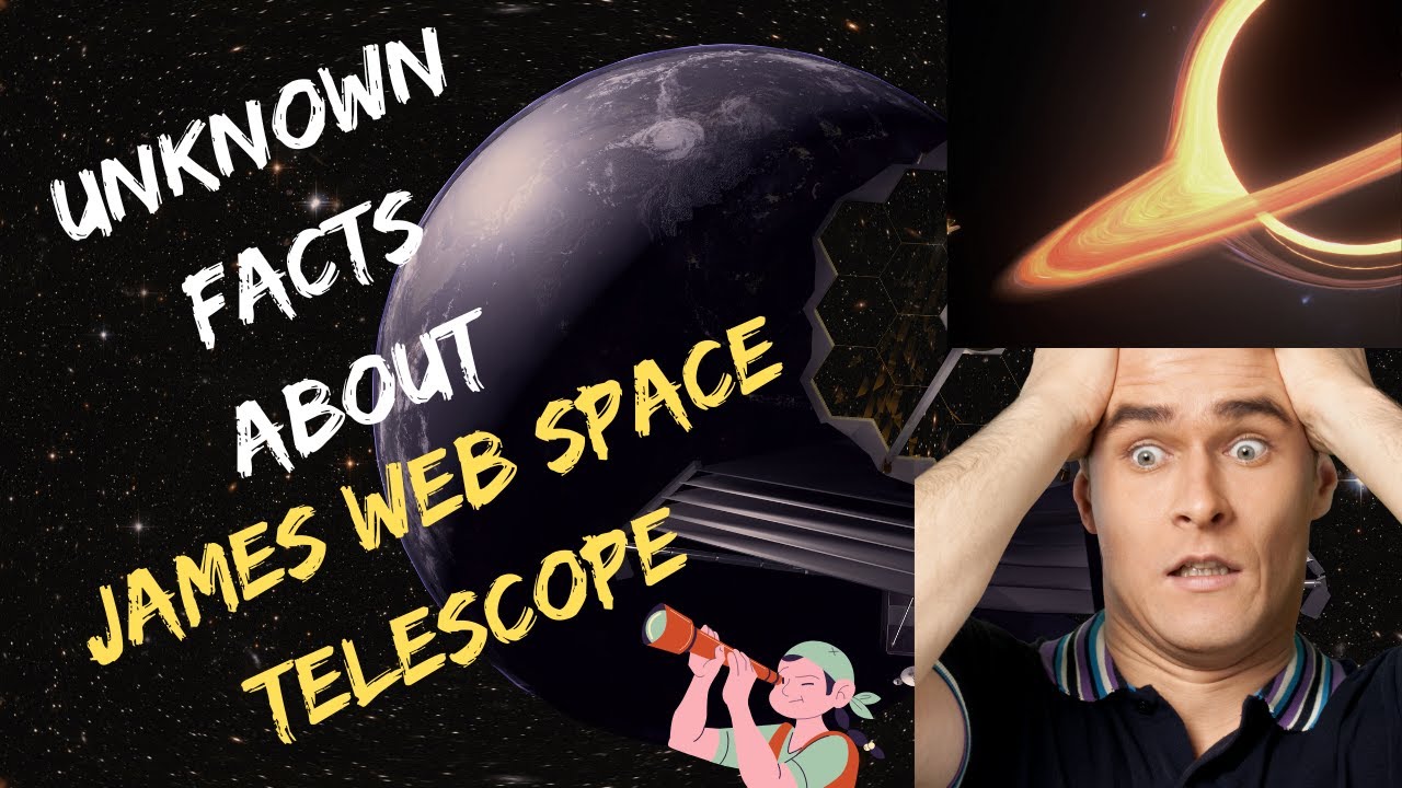 Unknown facts about New telescope of James Web | James web space ...
