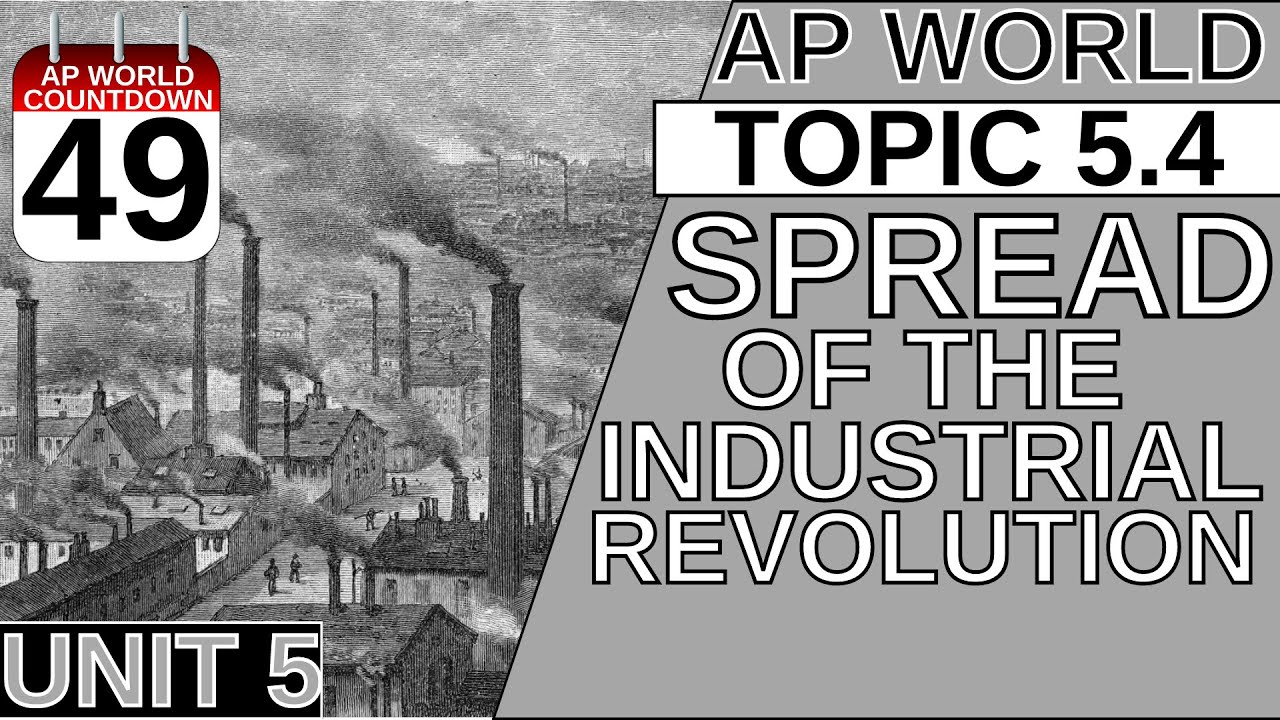 AROUND THE AP WORLD DAY 49: SPREAD OF THE INDUSTRIAL REVOLUTION - YouTube
