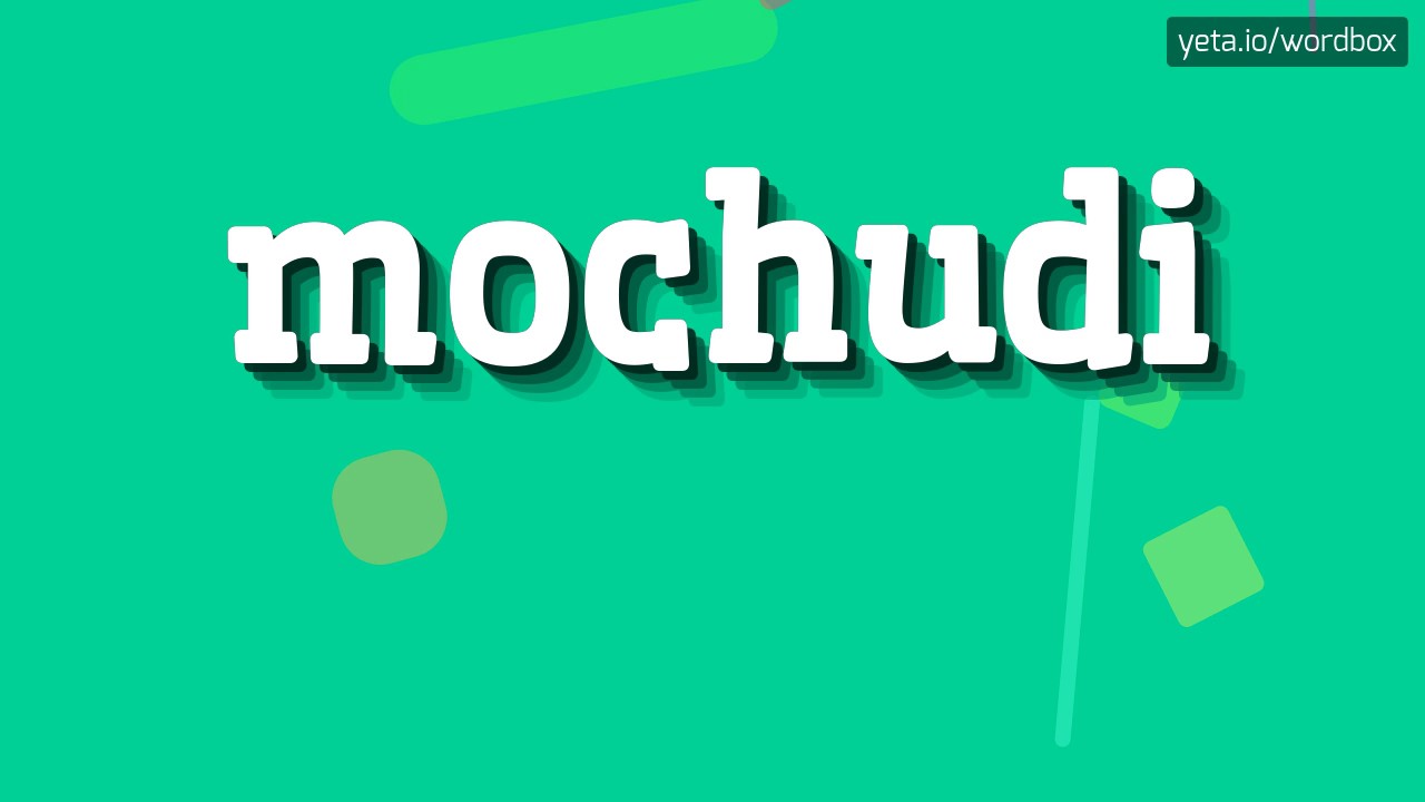 MOCHUDI - HOW TO PRONOUNCE IT!? - YouTube