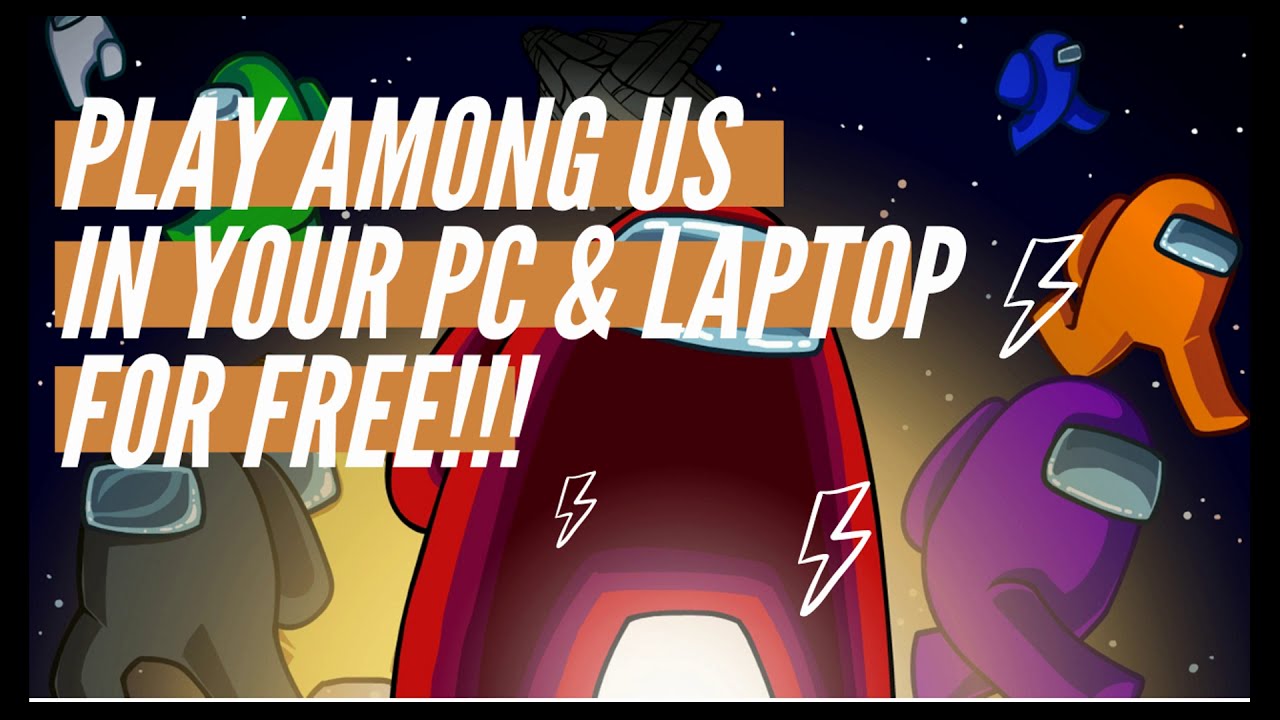 How To Play Among US for FREE in your PC or Laptop!! - YouTube