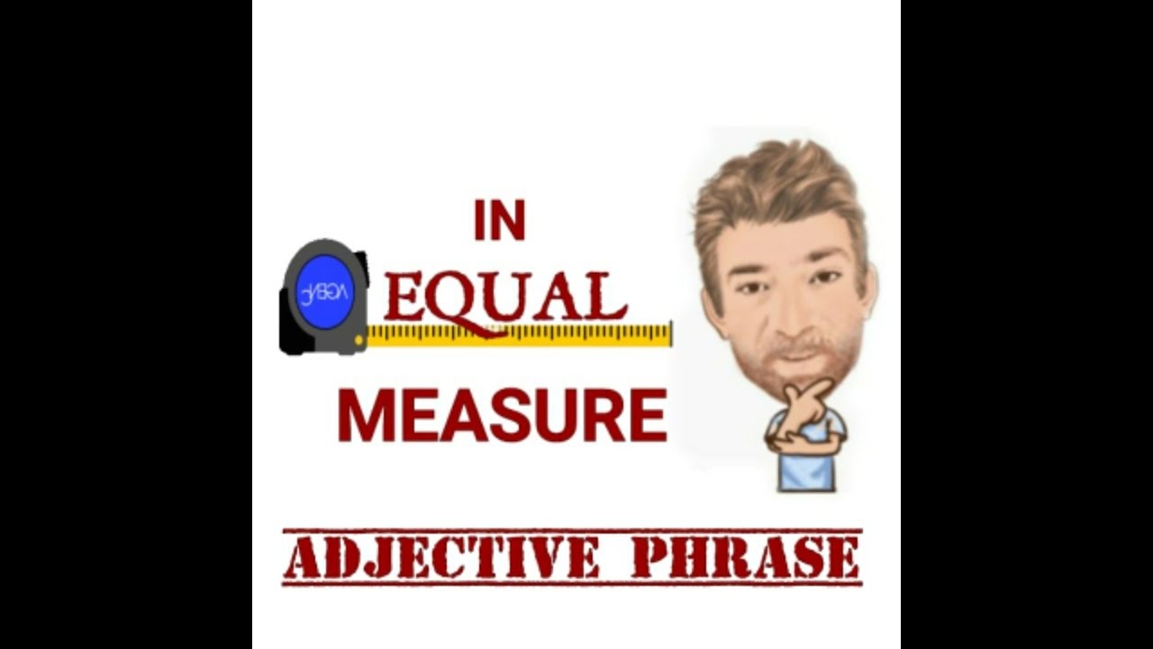 In Equal Measure - Prepositional Phrase (184) English Tutor Nick P ...