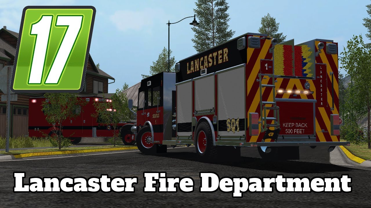 FS17 Mod Spotlight - Lancaster Fire Department! - YouTube