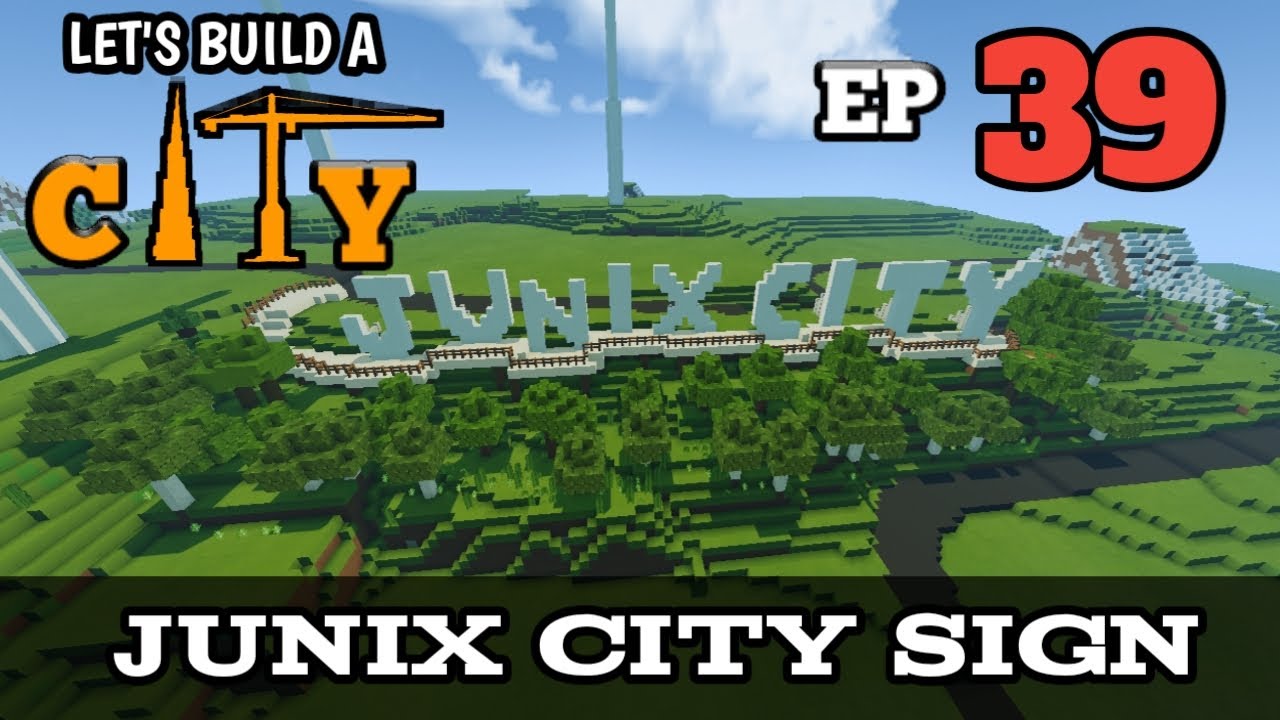 EPISODE 39:: JUNIX CITY SIGN:: Minecraft:: Let's build a city - YouTube