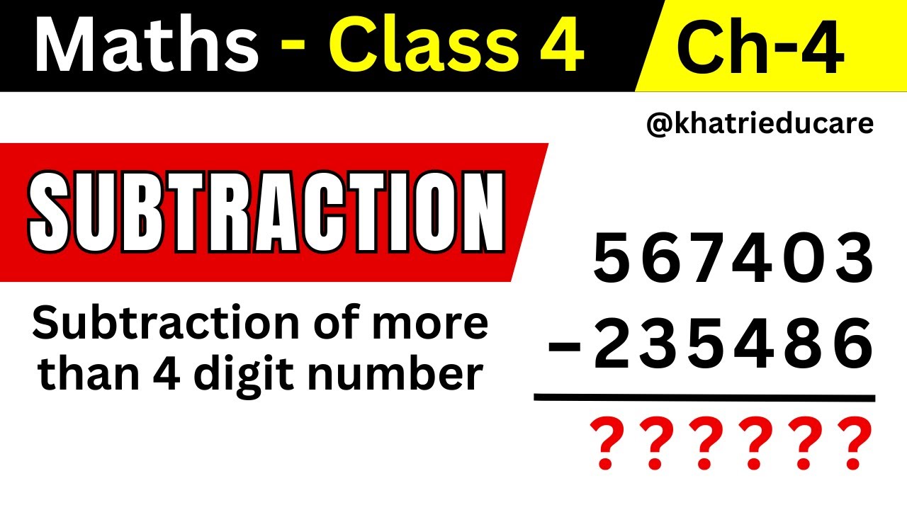 Subtraction - Subtraction of more than 4 digit numbers with Borrowing ...