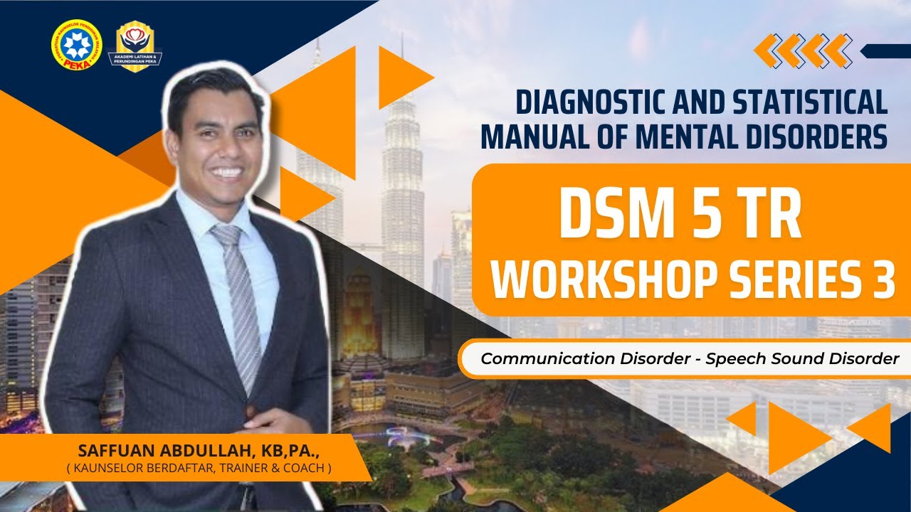 WORKSHOP DSM 5 TR SERIES 3: COMMUNICATION DISORDER - SPEECH SOUND ...