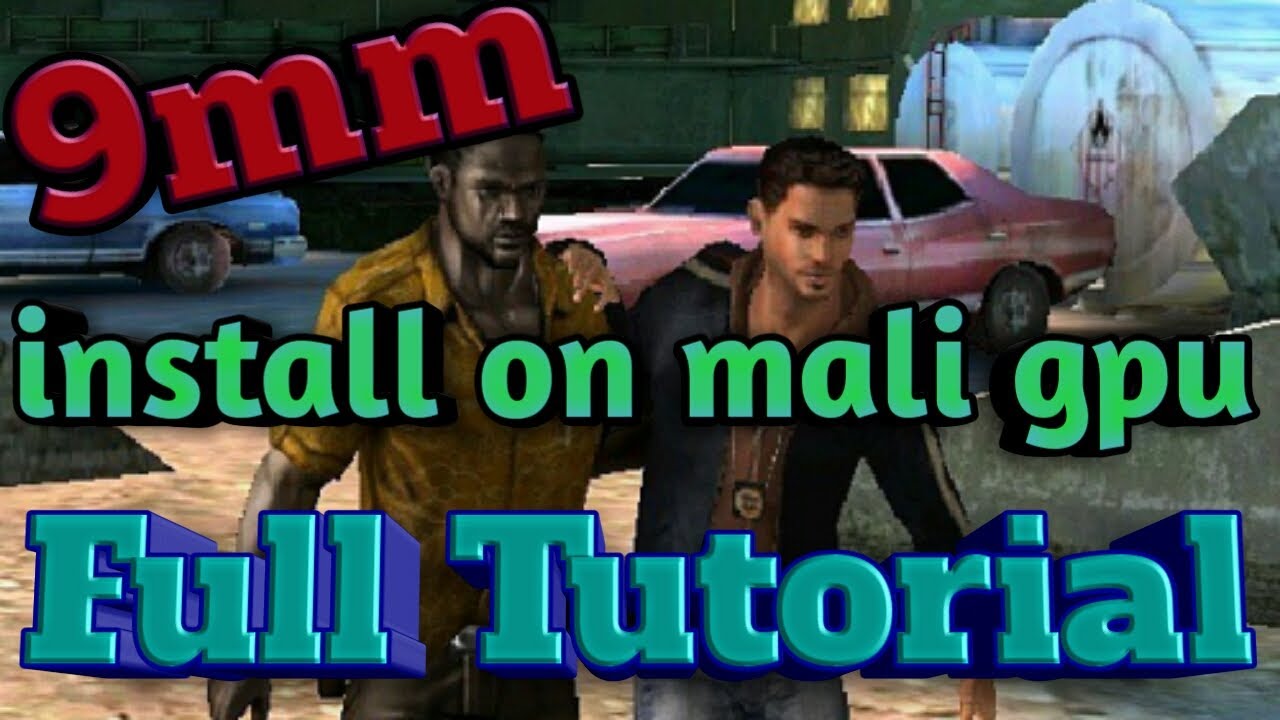How to install 9mm HD game in mali gpu - YouTube