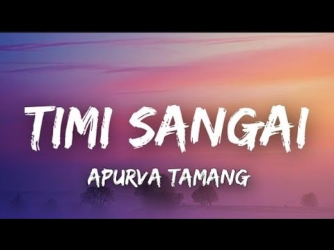 Timi Sangai (Lyrics) - Apurva Tamang | Tyo Sharad Ritu Ko Paath Tyo ...