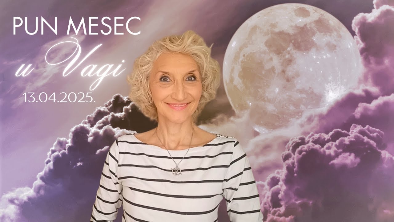 Pun Mesec u Vagi 13.04.2025. - ZAVRŠETAK ODNOSA! - YouTube