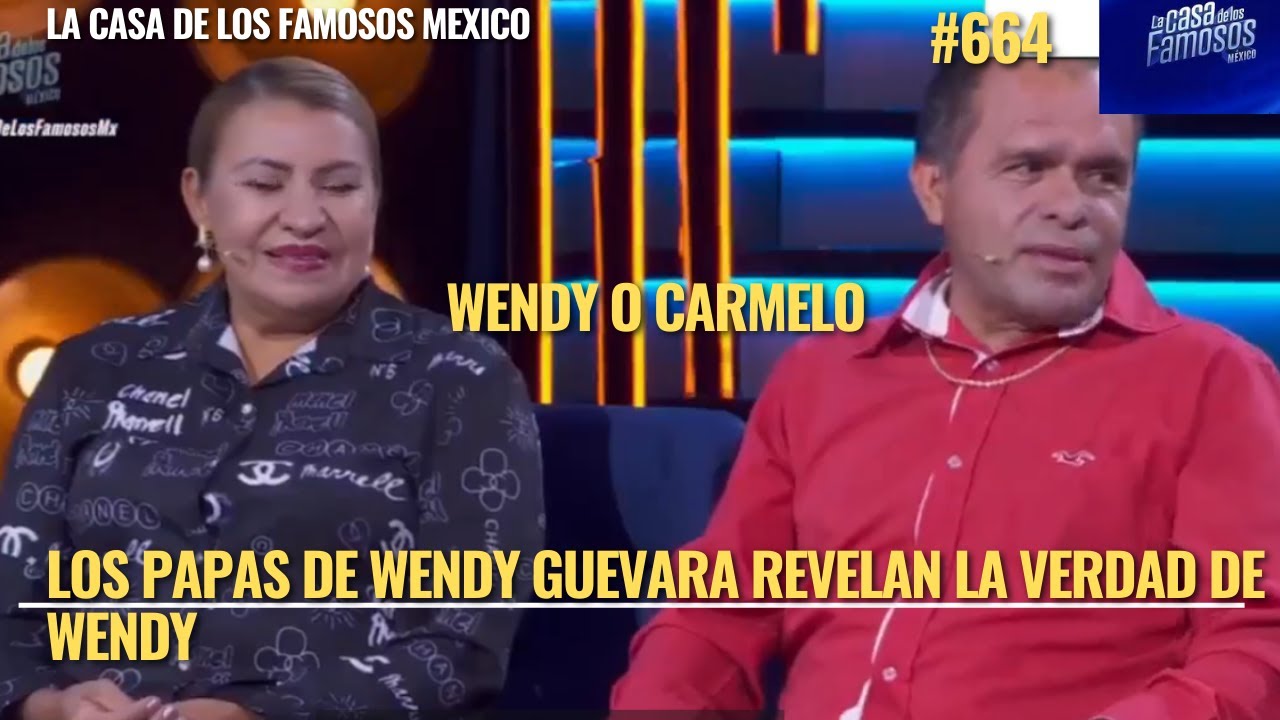 LOS PAPAS DE WENDY GUEVARA REVELAN LA VERDAD DE WENDY EN LA CASA DE LOS ...