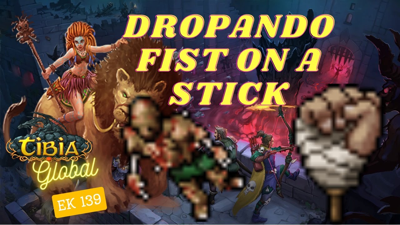 DROPANDO Fist on a Stick LIVE TIBIA EK 139 (COLLABRA) GLOBAL - YouTube