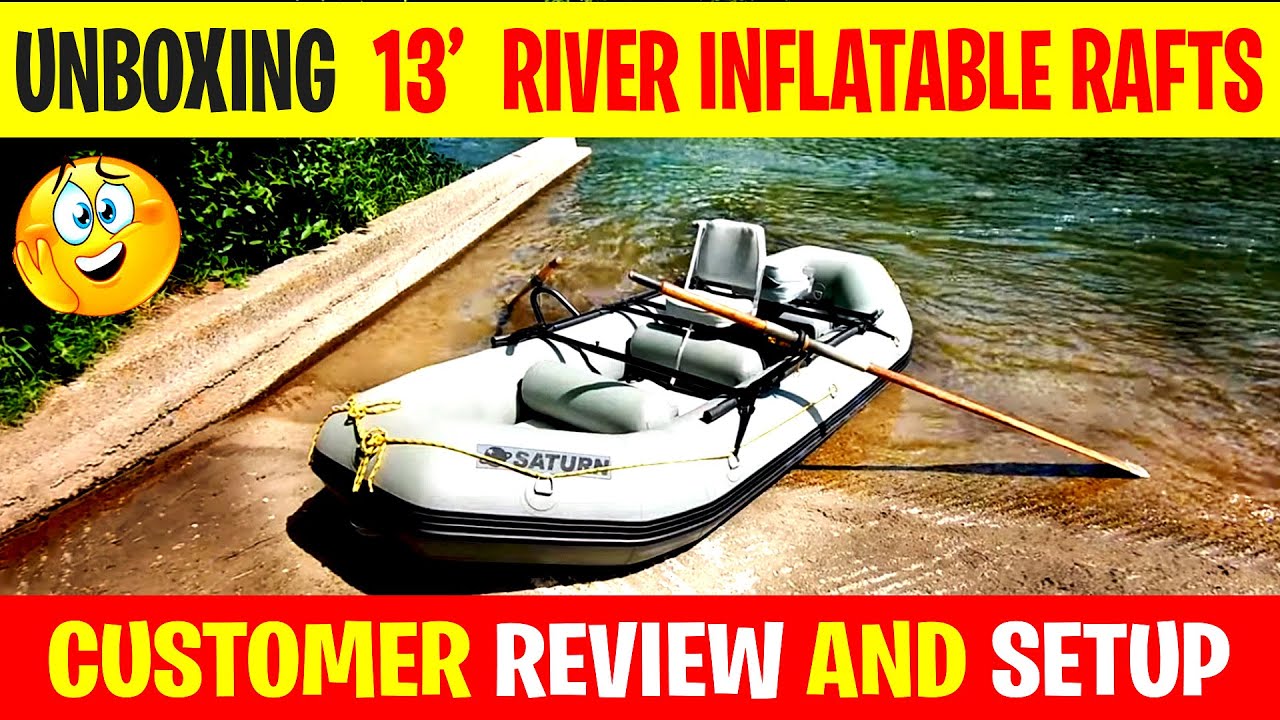 Customer Unboxing Saturn Raft | River Raft for Fishing | White Water ...